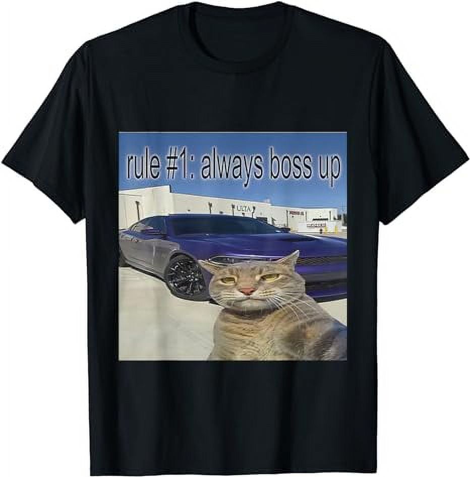Always Boss Up Funny Cat Meme For Men Women T-Shirt - Walmart.com