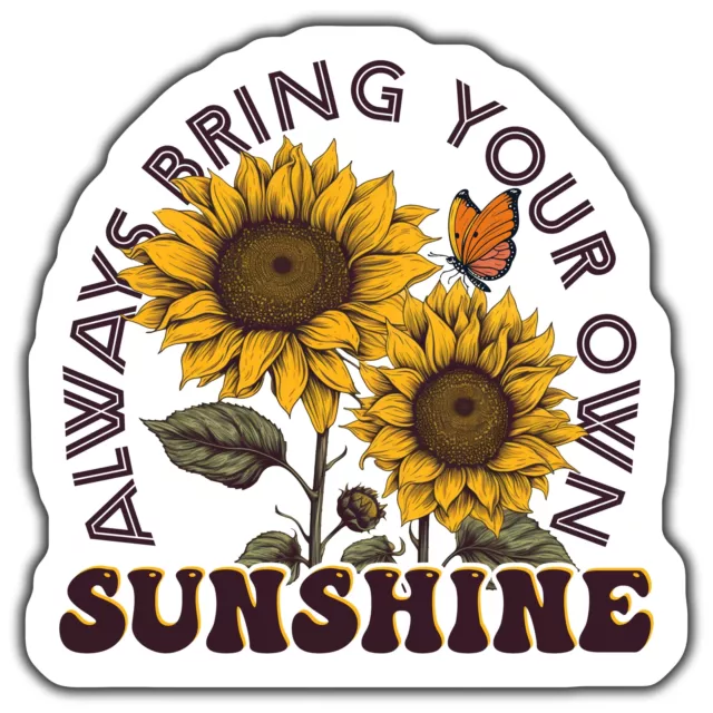 Always Bring Your Own Sunshine Sticker, Sunflower And Butterfly ...