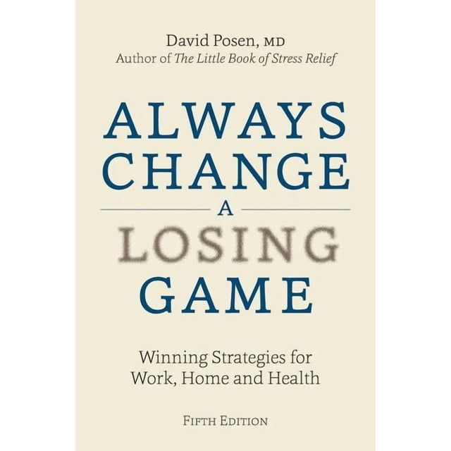 Always Change a Losing Game: Winning Strategies for Work, Home and ...