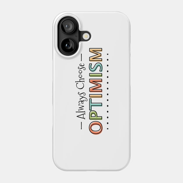 Always Choose Optimism Inspirational Quote Case for iPhone 11,12,13,14 ...