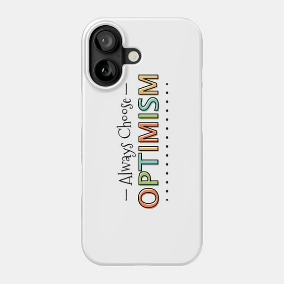 Always Choose Optimism Inspirational Quote Case for iPhone 11,12,13,14,15,16,17 Models - Walmart.com