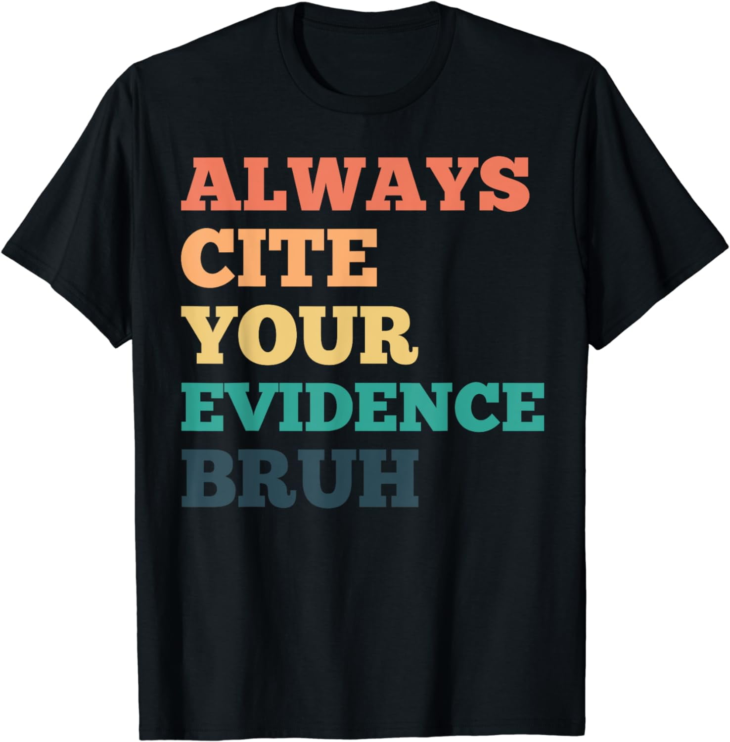 Always Cite Your Evidence Bruh Funny English Teacher Retro T-Shirt ...
