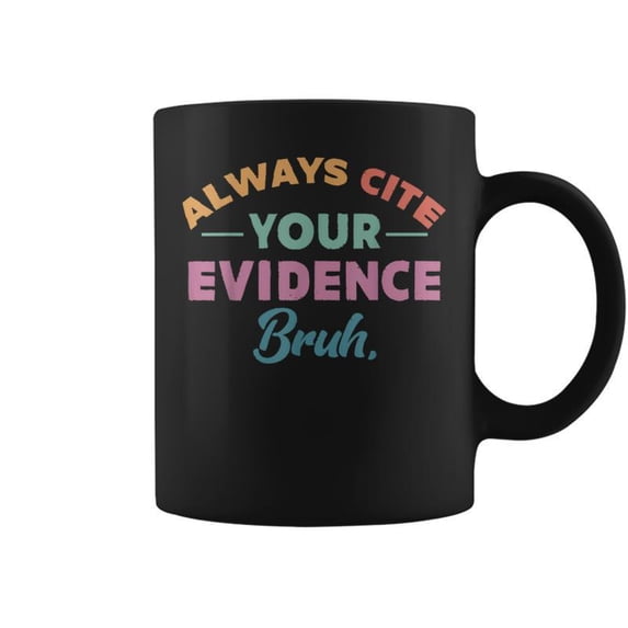 Always Cite Your Evidence Bruh Retro English Teacher Coffee Mugs ...