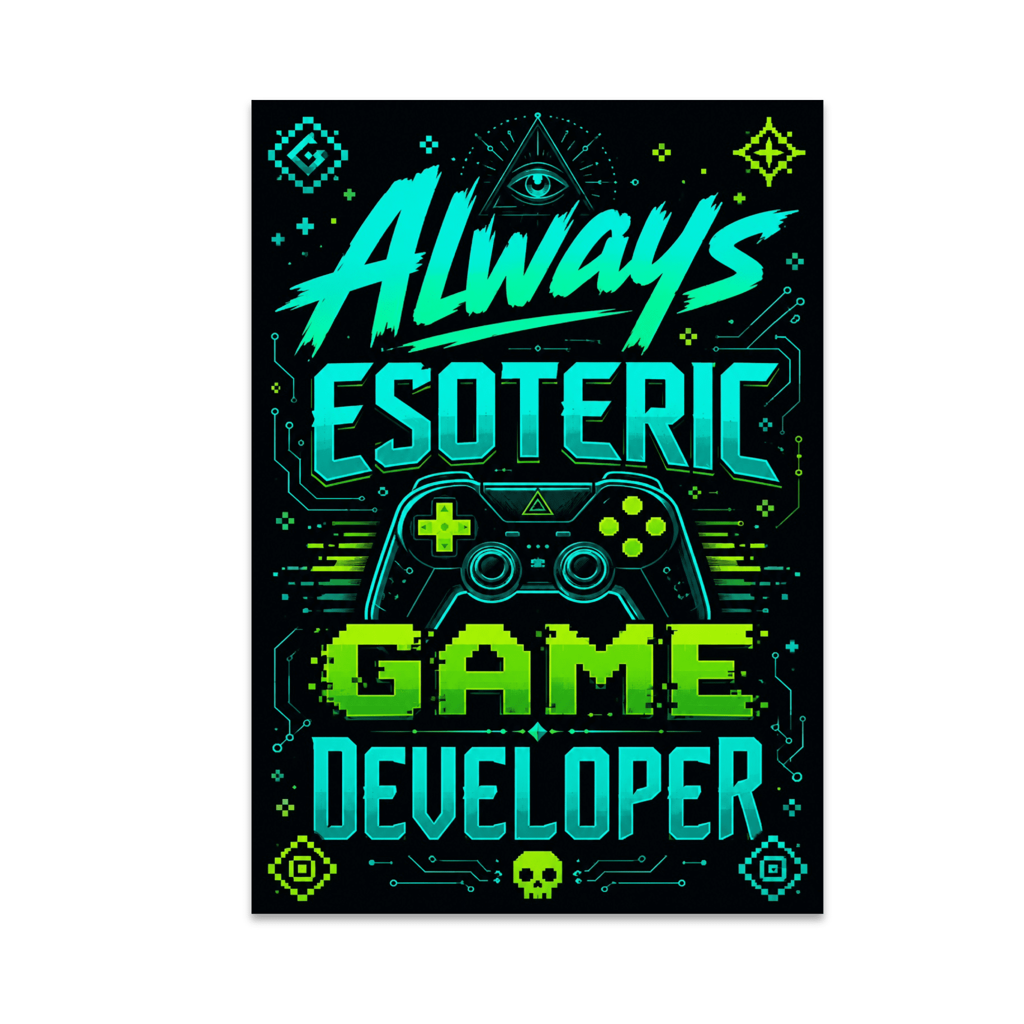 Always Esoteric Game Developer Wall Art - Esoteric Game Developer ...