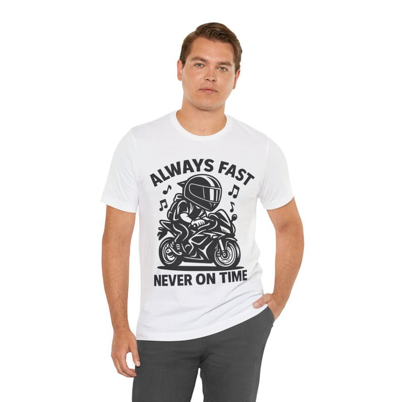 Always Fast Never On Time Tee, Bold Motorcycle Rider Quote Graphic ...