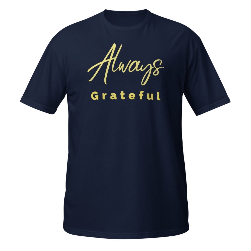 Always Grateful Embrace the Attitude of Gratitude T-Shirt (Navy, L ...