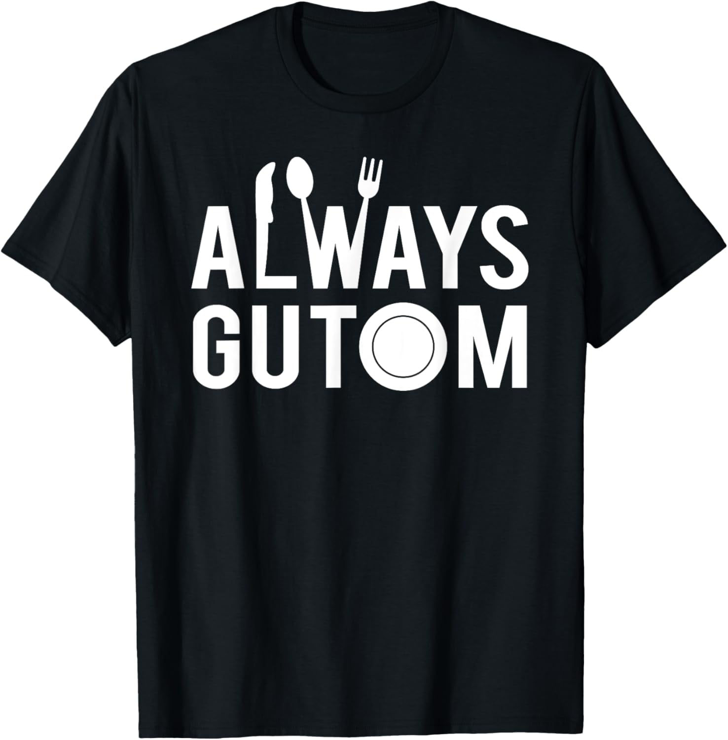 Always Gutom Filipino Food Philippines Adobo T-Shirt - Walmart.com