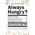 Always Hungry?: Conquer Cravings, Retrain Your Fat Cells, and Lose Weight Permanently - Walmart.com