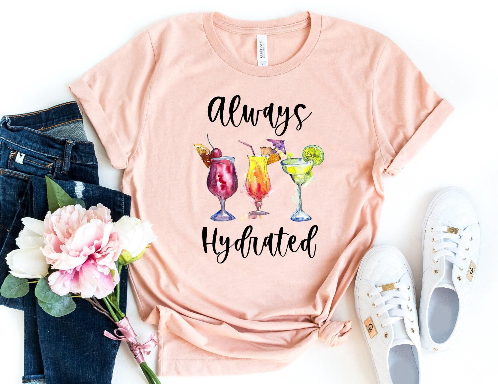 Always Hydrated Cocktails TShirt Summer Vacation Shirt - Walmart.com