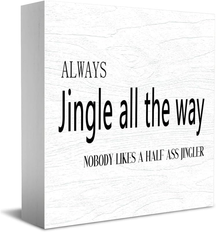 Always Jingle All The Way Nobody Likes A Half Ass Jingler Wooden Box ...
