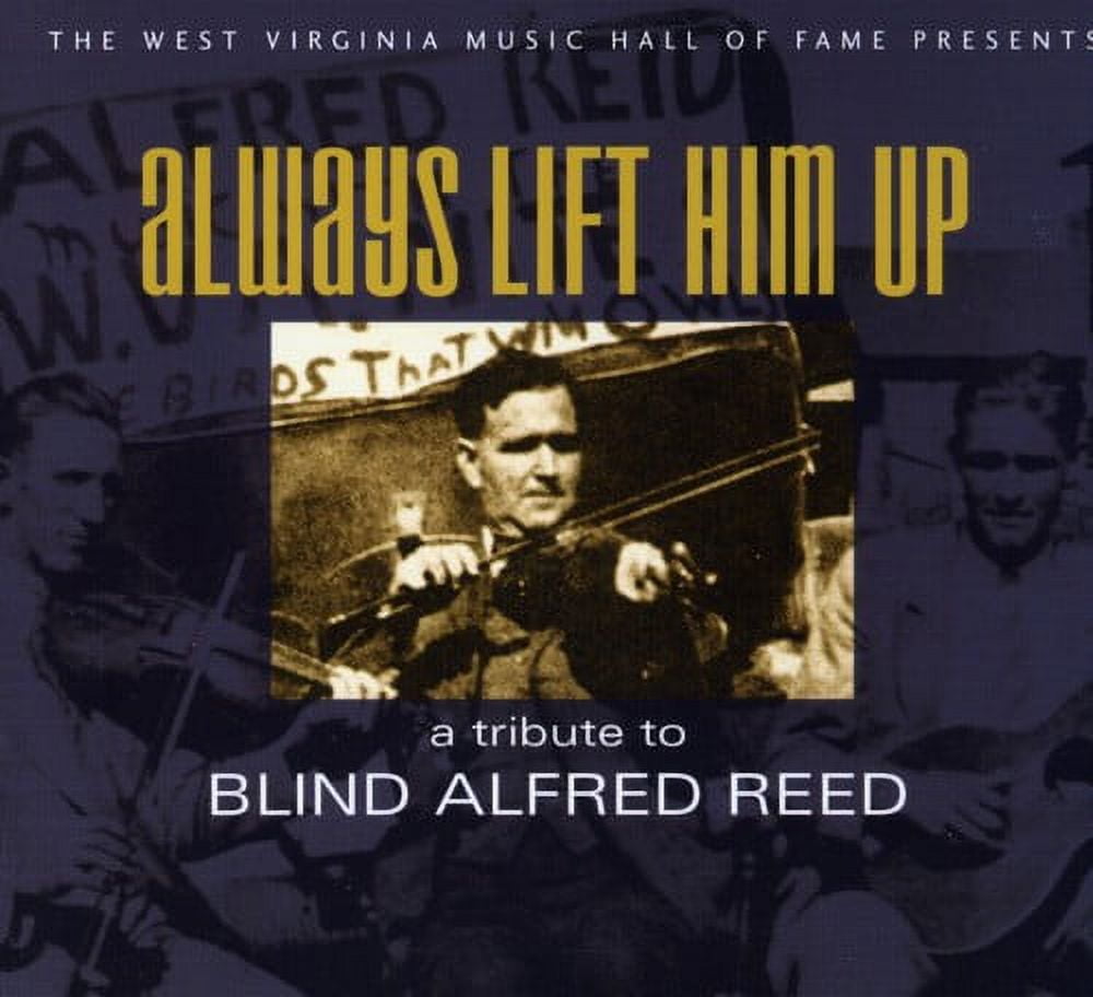 Always Lift Him Up: A Tribute to Blind Alfred Reed - Always Lift Him Up ...