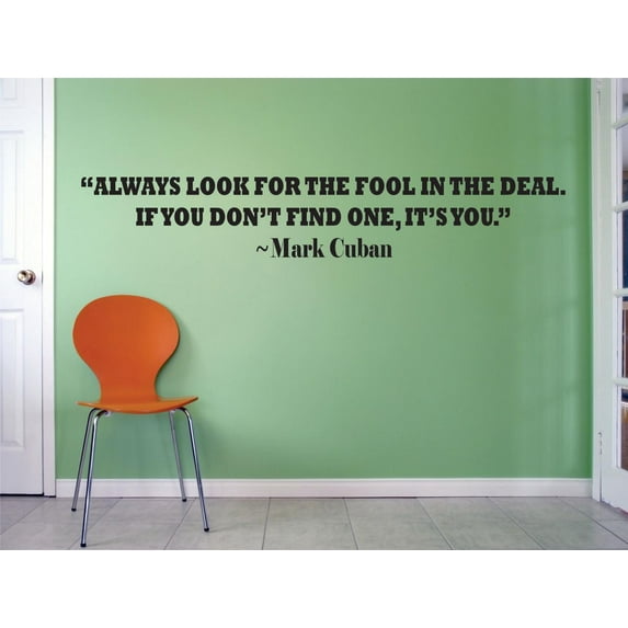 Always Look For The Fool In The Deal. If You Don't Find One, Its You ...