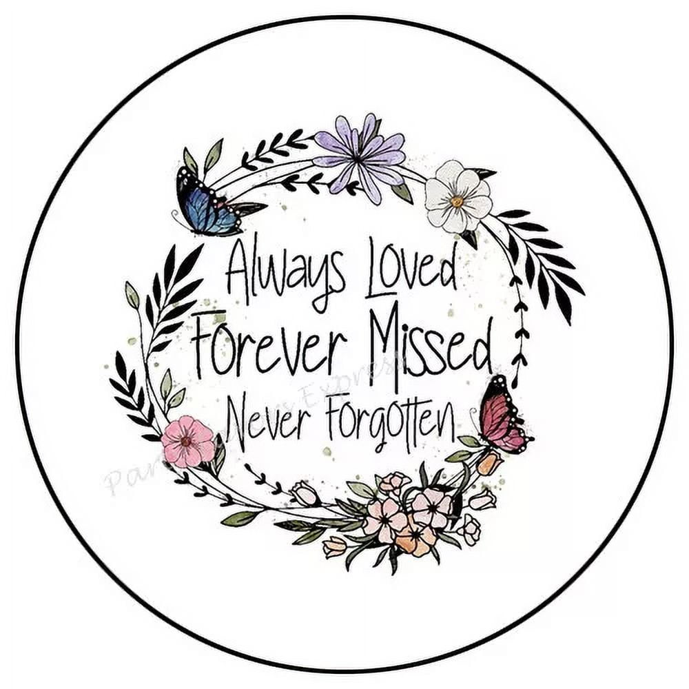 Always Loved Forever Missed Never Forgotten Stickers Phone Decal Water ...