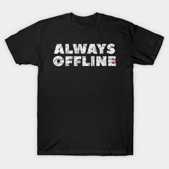 Always Offline Funny Digital Detox Unplug from Social Media Life T ...