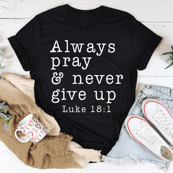 Always Pray Never Give Up Tee Mauve S Peachy Sunday T-Shirt - Walmart.com