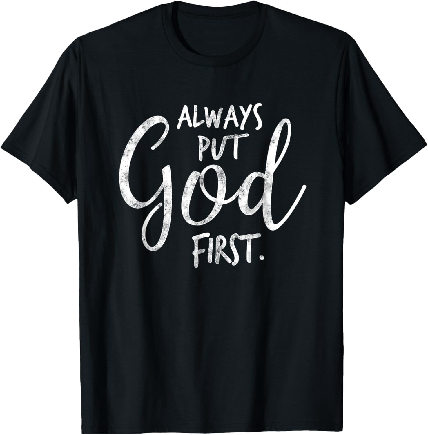 Always Put God First Christian Quote Worship T-Shirt - Walmart.com
