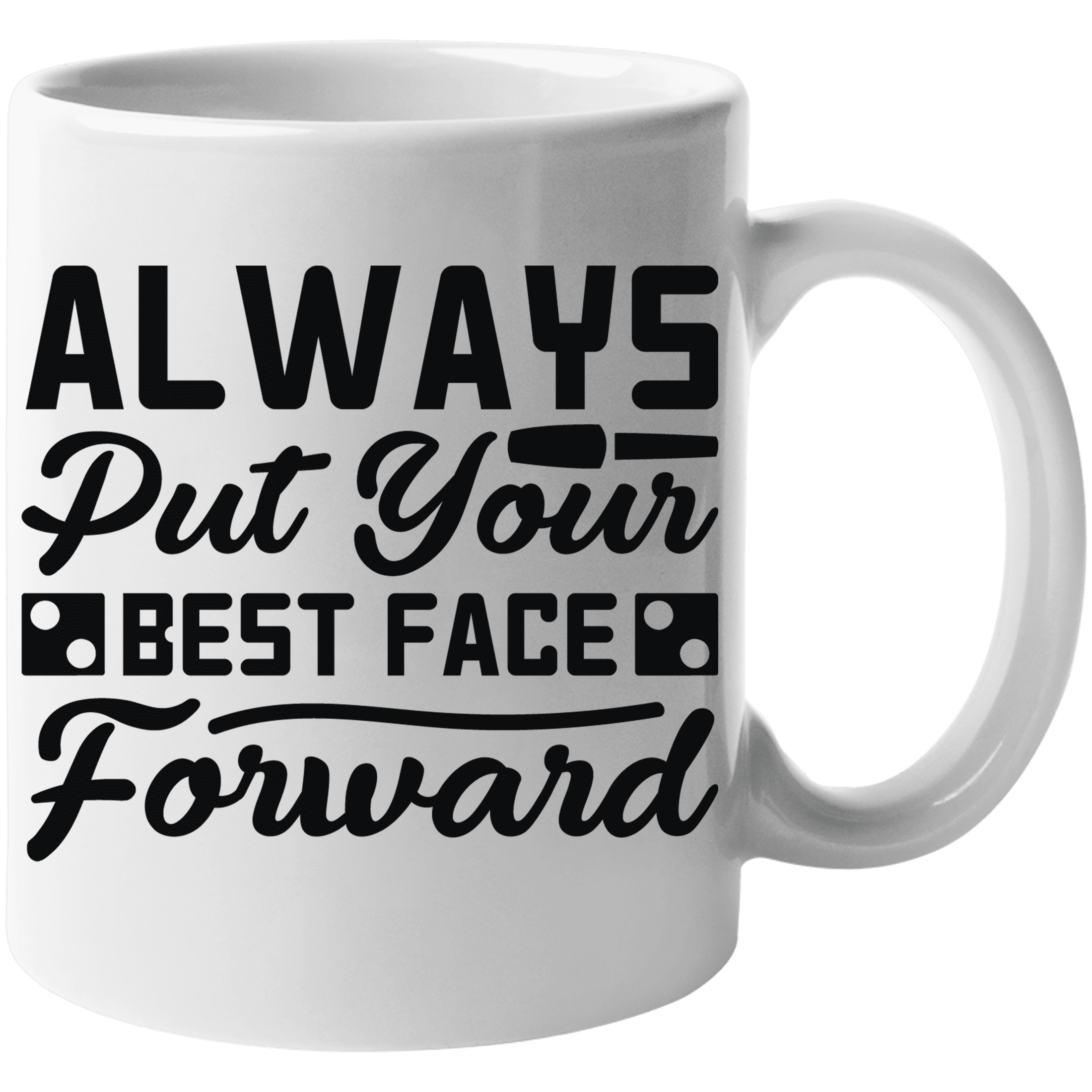 Always Put Your Best Face Forward, Beauty Advice Sayings - Beauty ...