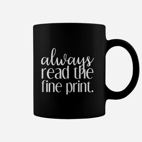 Always Read The Fine Print Coffee Mug - Walmart.com