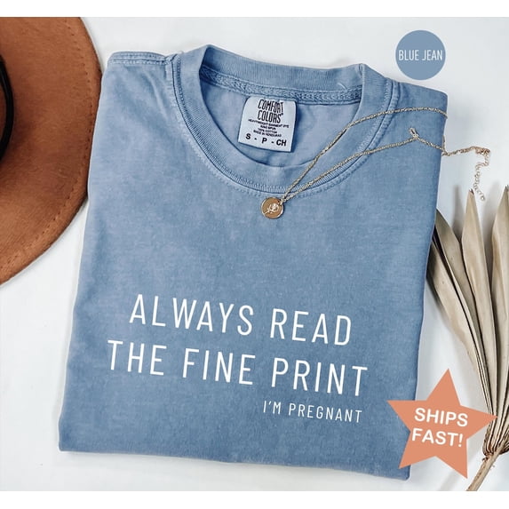 Always Read The Fine Print Pregnancy Announcement Maternity T-Shirt ...
