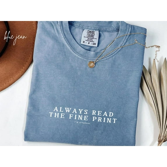 Always Read The Fine Print Shirt, Pregnancy T-Shirt, Pregnancy ...