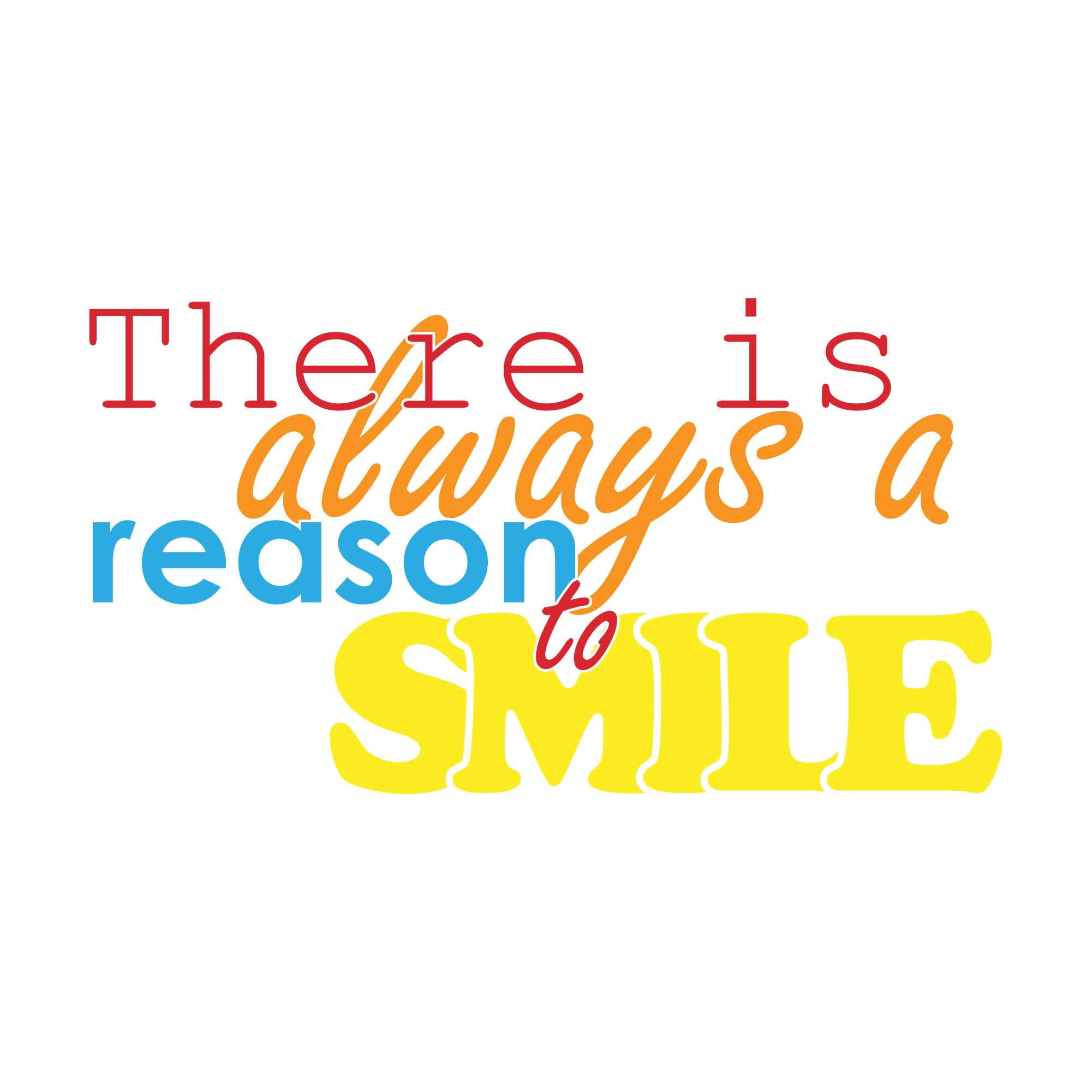 There Is Always A Reason To Smile Beautiful Smile Inspiring Wall Art ...