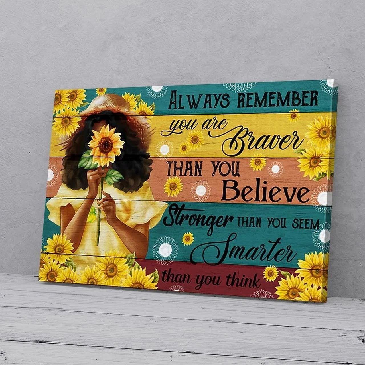 Always Remember You'Re Braver Smarter Sunflower Home Decor Vintage Art ...
