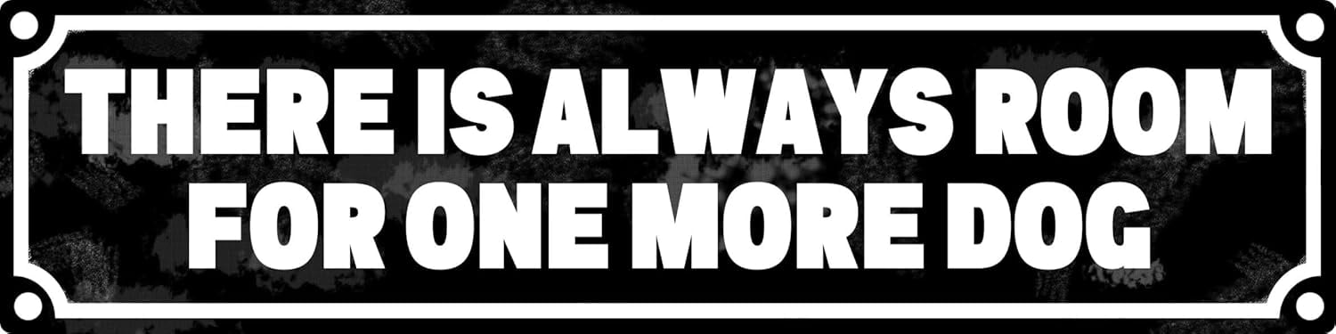 There Is Always Room For One More Dog Funny Street Sign Retro Funny ...