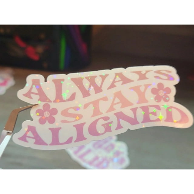 Always Stay Aligned Positivity Holographic Vinyl Sticker - Walmart.com