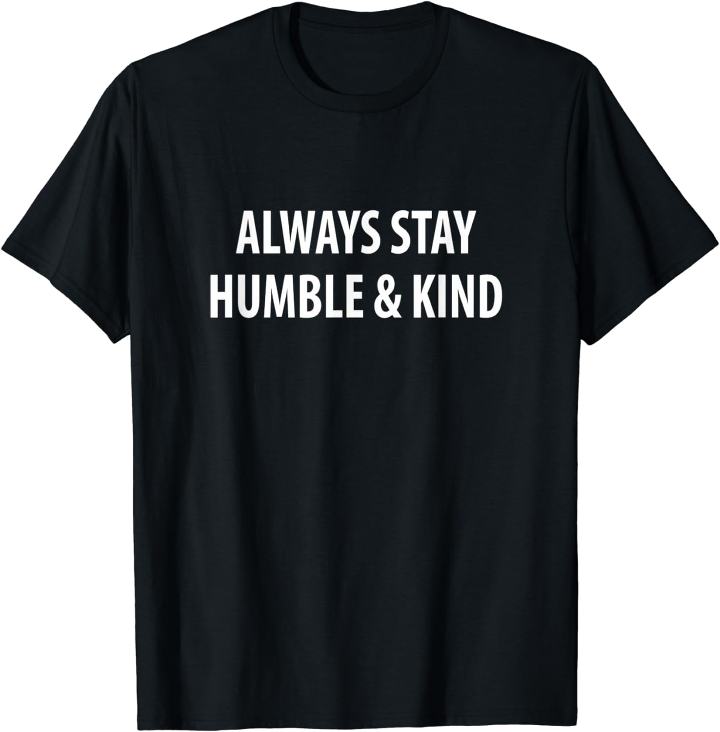 Always Stay Humble And Kind T-Shirt09 - Walmart.com