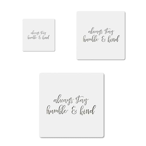 Always Stay Humble And Kind, quality mylar stencil pack in 3 sizes ...