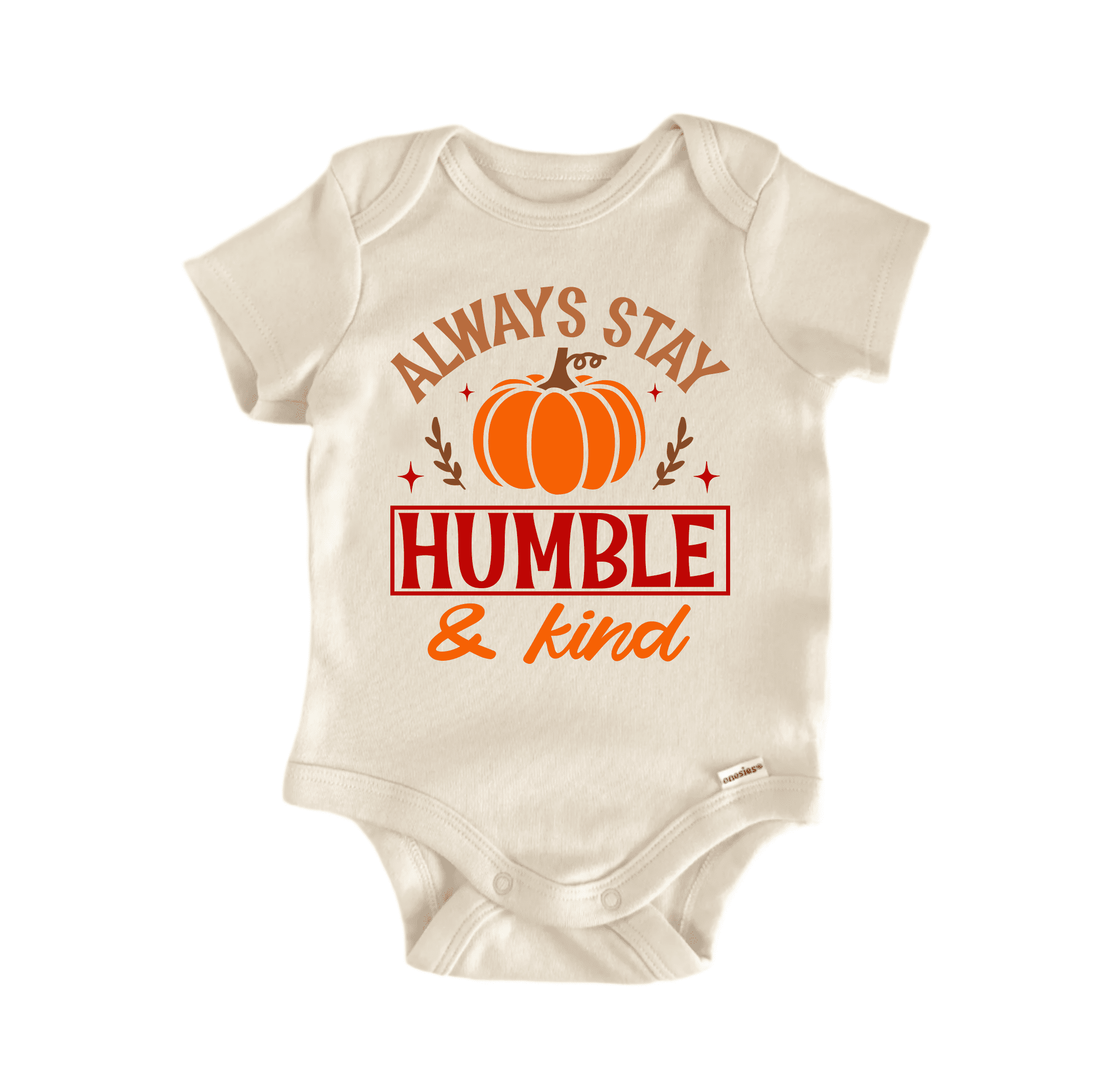 Always Stay Humble & Kind Thanksgiving - Baby Boy Girl Clothes Bodysuit ...
