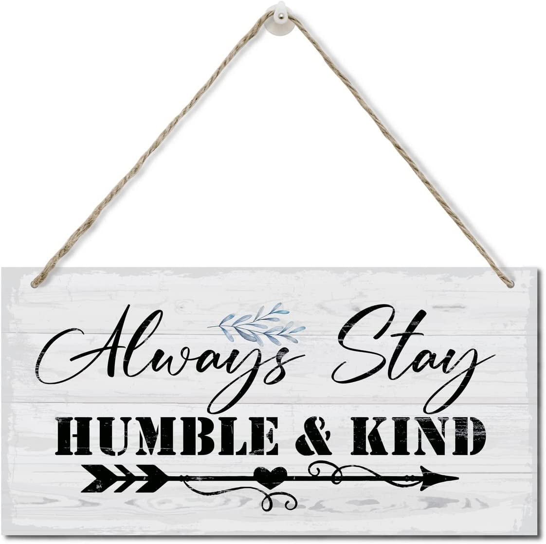 Always Stay Humble & Kind Wood Wall Wood Plaque Sign Wall Hanging ...