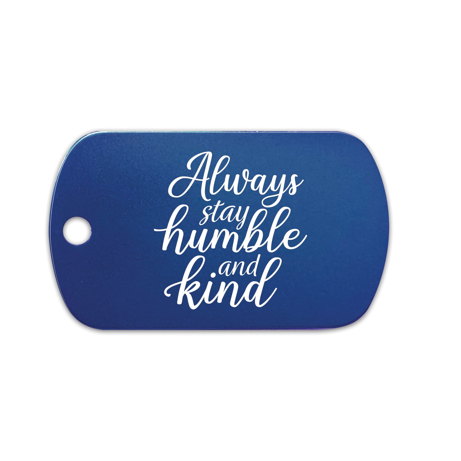 Always Stay Humble and Kind GI Dog Tag Aluminum Keychain christian ...