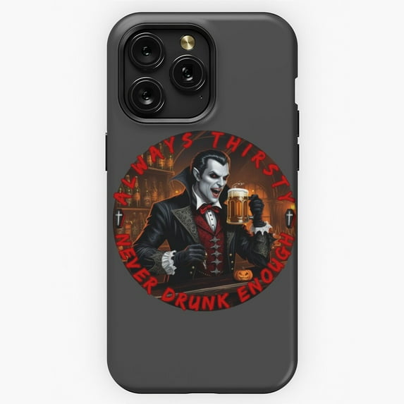 Always Thirsty Never Drunk Enough Funny Vampire Quote iPhone Case 17 11 ...