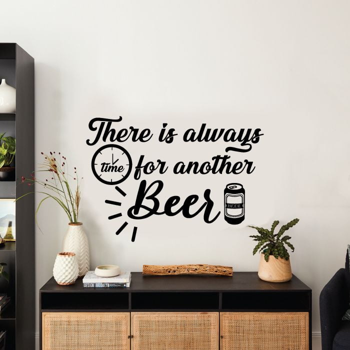 There Is Always Time For Another Beer - Fun Beer Quotes Quote Vinyl ...
