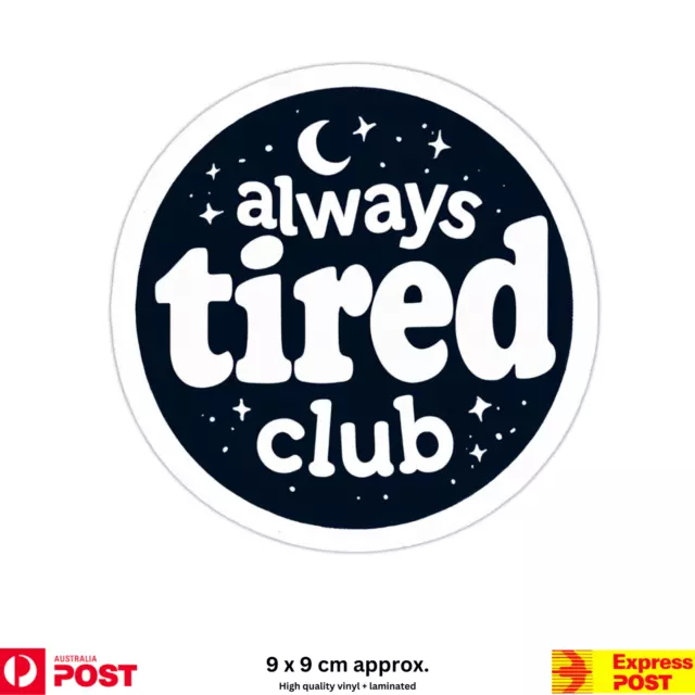 Always Tired Club Sleepy Sticker Phone Decal Water Bottle Stickers Car ...