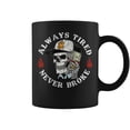 Always Tired Never Broke Skull On Back Coffee Mugs - Walmart.com