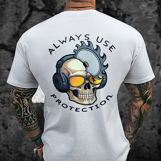 Always Use Protection Skull Saw Blade T-Shirt - Funny Carpenter ...