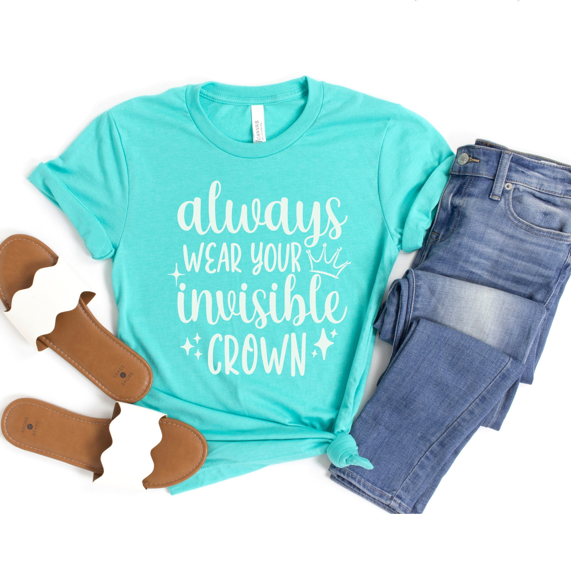 Always Wear Your Invisible Crown Shirt, Womens Empowerment Tee, Womens ...