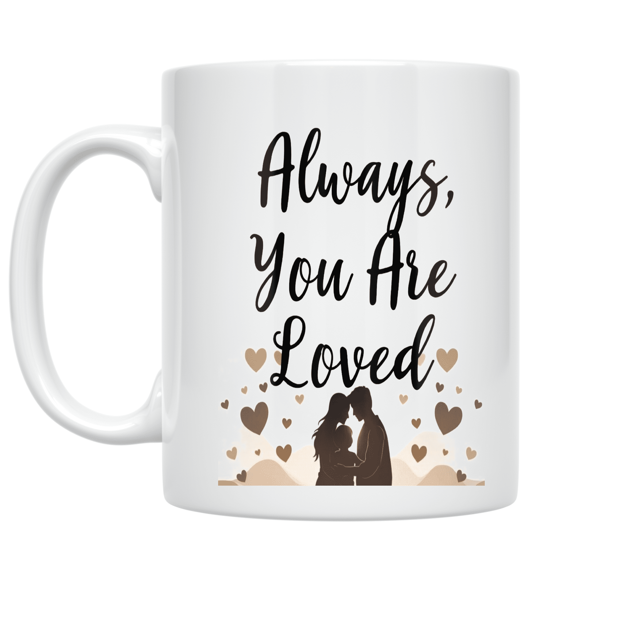 Always You Are Loved Family Heartfelt Design - Family Member - 11 oz ...