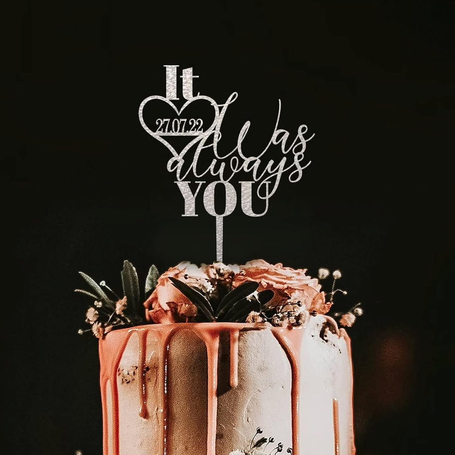 It Was Always You Wedding Cake Topper Customized Date Cake Topper ...