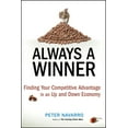 Always a Winner: Finding Your Competitive Advantage in an Up and Down ...