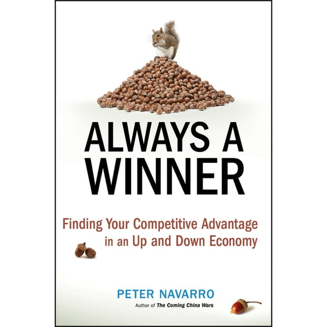 Always a Winner: Finding Your Competitive Advantage in an Up and Down ...