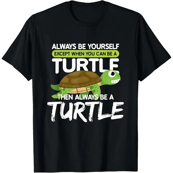 Always be Yourself Except You can be Turtle Funny T-Shirt - Walmart.com