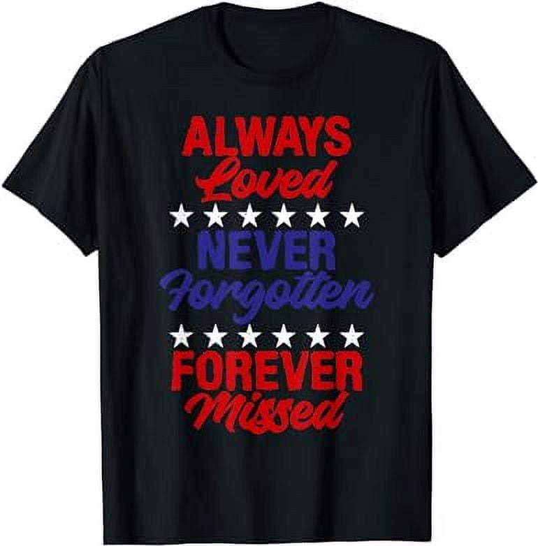 Always loved never forgotten forever missed Memorial Day T-Shirt ...
