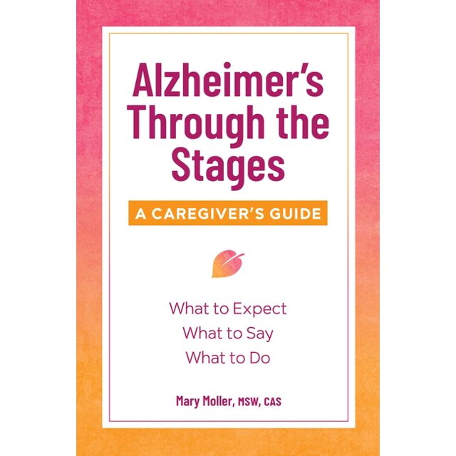 Alzheimer's Through the Stages : A Caregiver's Guide (Paperback ...