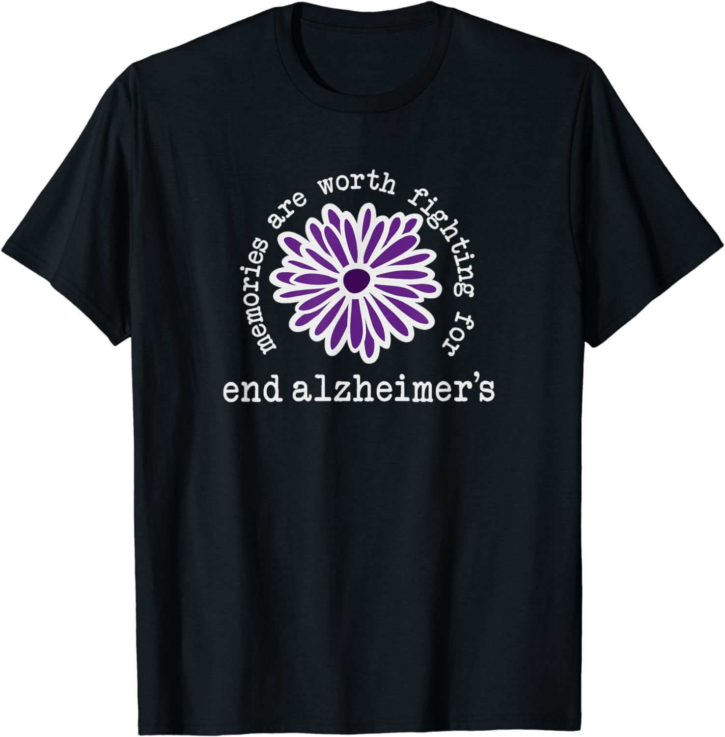 Alzheimers Awareness Memories are Worth Fighting For Flower T-Shirt ...