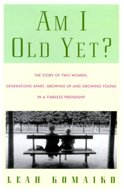 Pre-Owned Am I Old Yet?: The Story of Two Women, Generations Apart ...