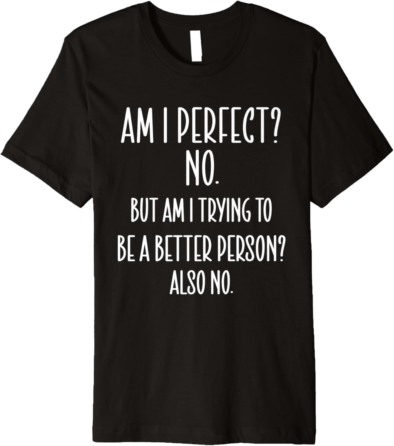 Am I Perfect No But Am Men Womens Funny Sayings Sarcastic Premium T ...