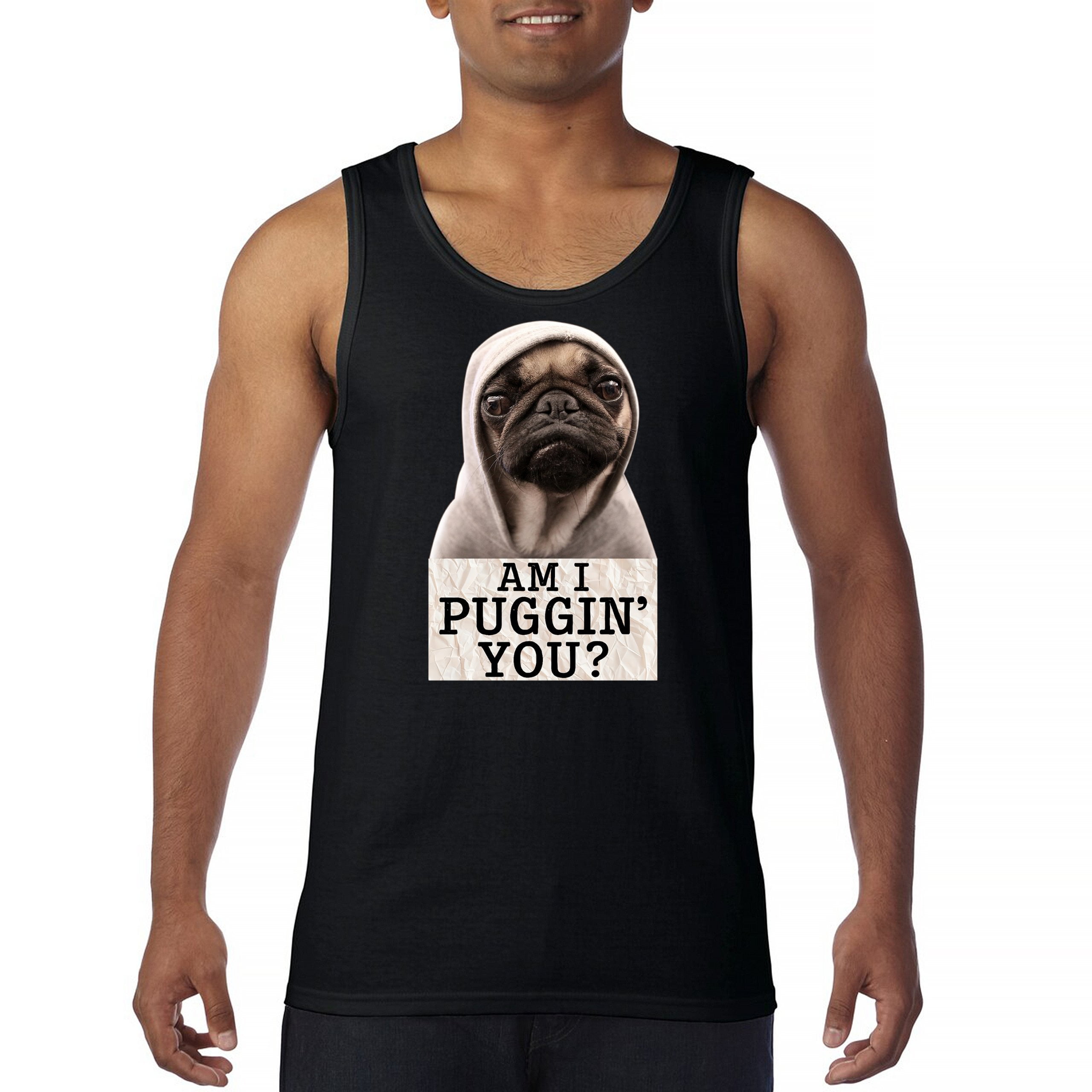 Am I Puggin You Men's Tank Top Funny Pug Puppy Dad Dog Mom Pet Lover ...